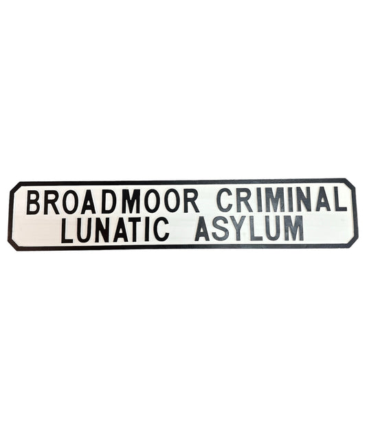 ‘BROADMOOR CRIMINAL LUNATIC ASYLUM’ Wooden Sign. – The Interiors Barn